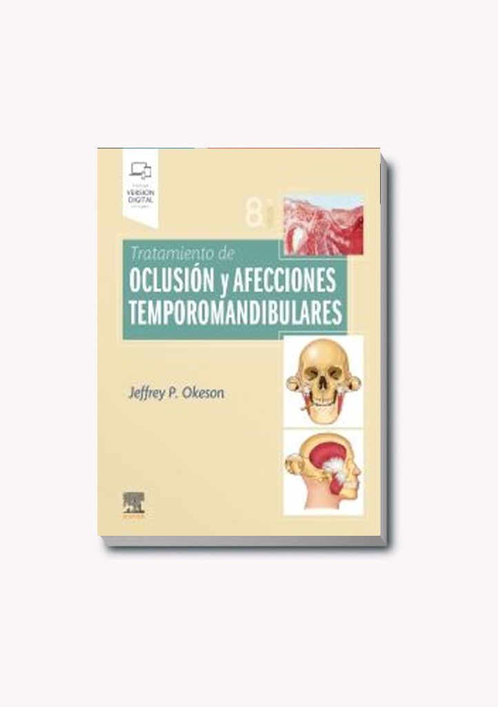 Tratamiento de oclusión y afecciones temporomandibulares(8Ed ...